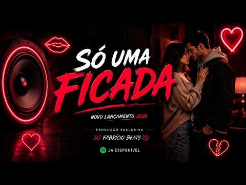 🔥 SÓ UMA FICADA - AGRONEJO REMIX ROMÂNTICO 2026 | DJ Fabricio Beats | SERTANEJO REMIX APAIXONADO ❤️🤠