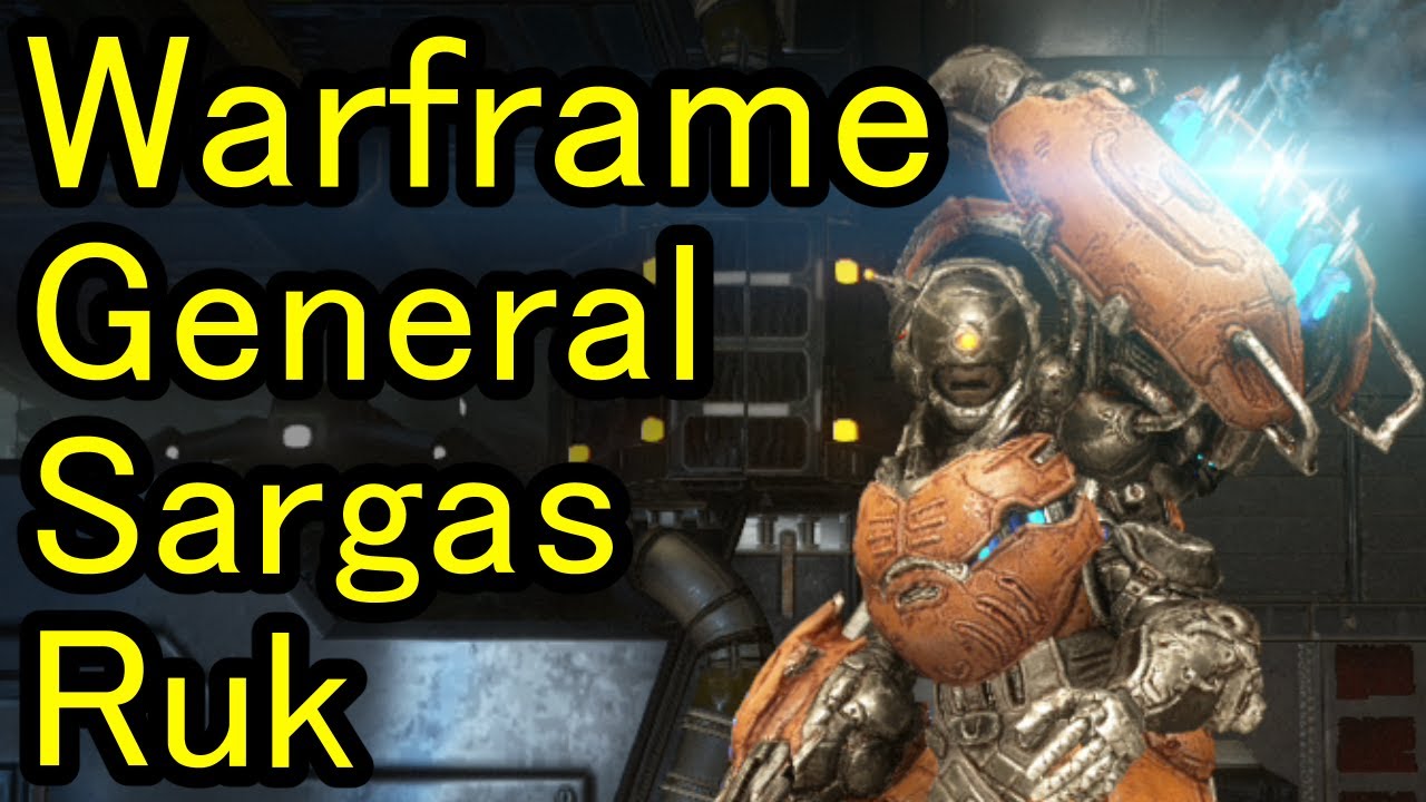 【Warframe】How to defeat General Sargas Ruk in Saturn.And How to farm ...
