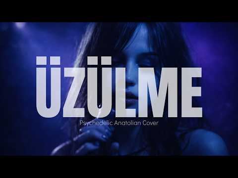 Üzülme | Unutmam Ayrılık Var Diye | Anatolian Psychedelic Rock Cover