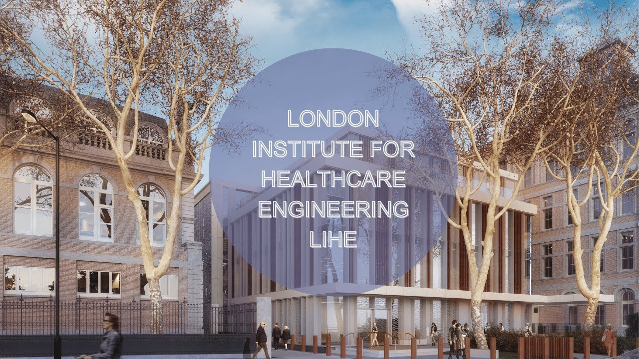 London Institute for Healthcare Engineering (LIHE) - YouTube