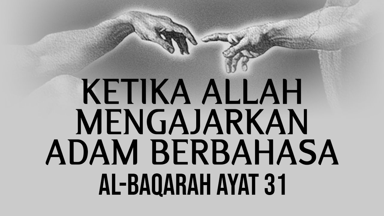 Ketika Allah Mengajarkan Nabi Adam Berbahasa - YouTube