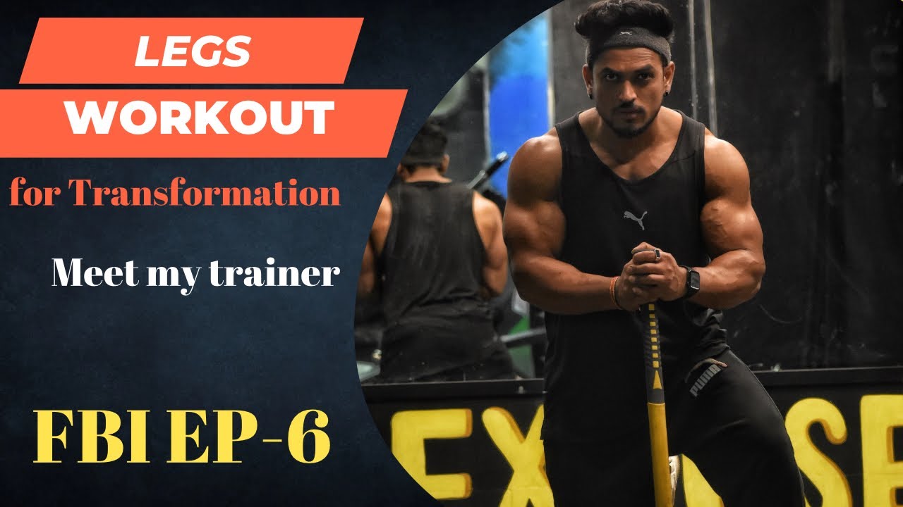 Extreme Legs workout for transformation | Meet my trainer | FBI -EP-6 ...