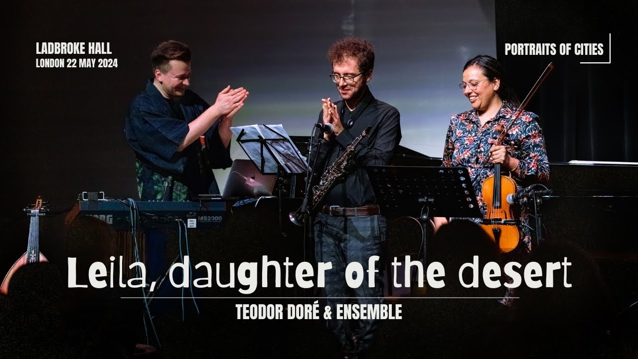 Teodor Doré - Leila, Daughter of the Desert (Live at Ladbroke Hall ...