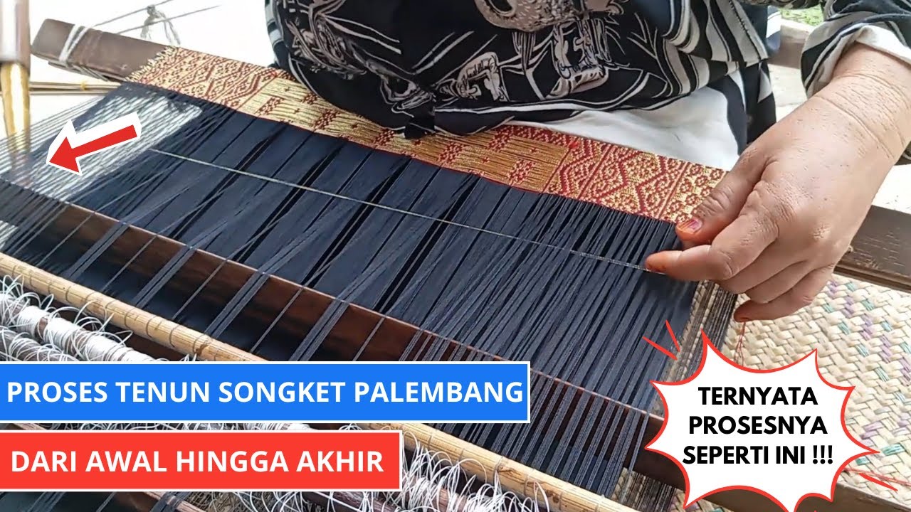 Proses Tenun Songket Khas Palembang Dari Awal Hingga Akhir - YouTube