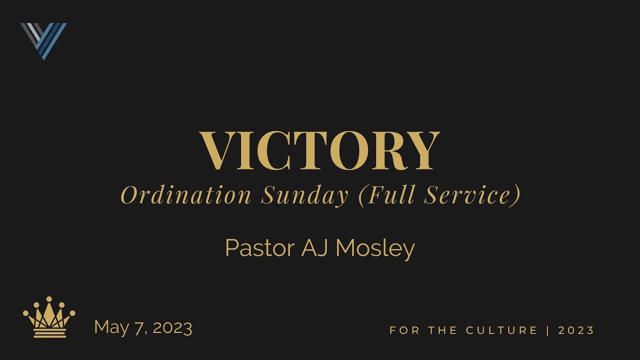 Ordination Sunday of Pastor AJ Mosley (Full Service) - YouTube