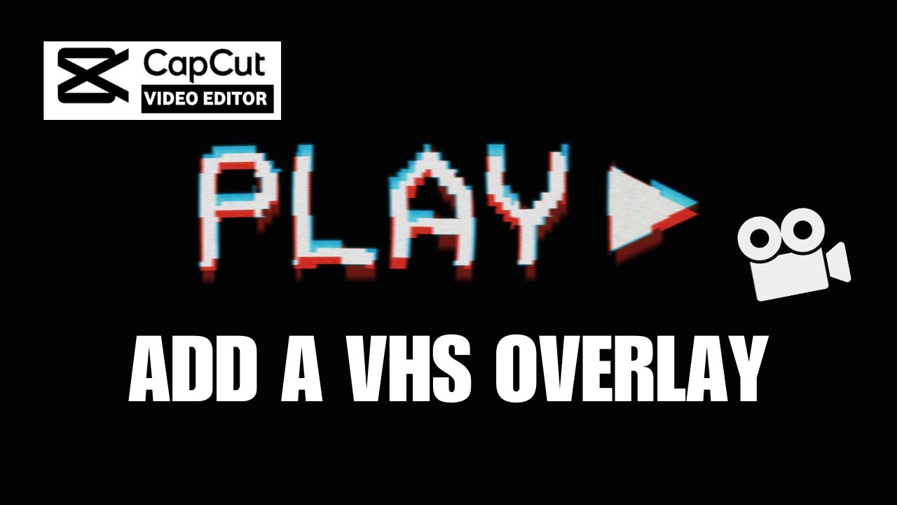 CapCut Overlay: How Can You Easily Add a VHS Overlay Effect to Your Edited Videos in CapCut ...