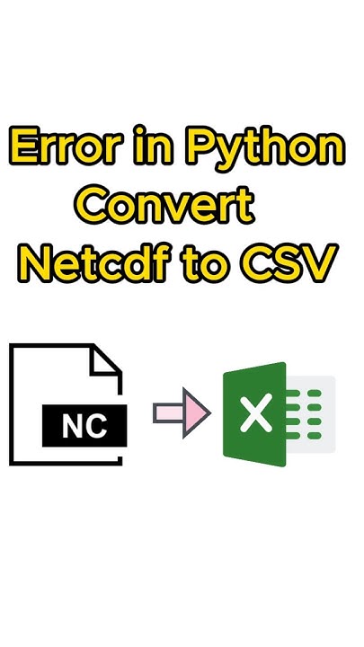 Fixing Error in Python while Converting Netcdf to CSV - YouTube