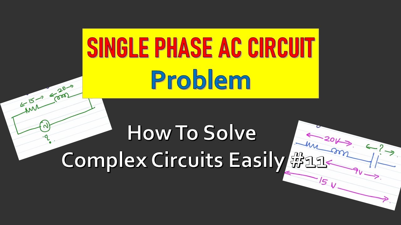 Single Phae AC Circuits Problems |How to solve complex circuits easily #11 #ktu #eee - YouTube