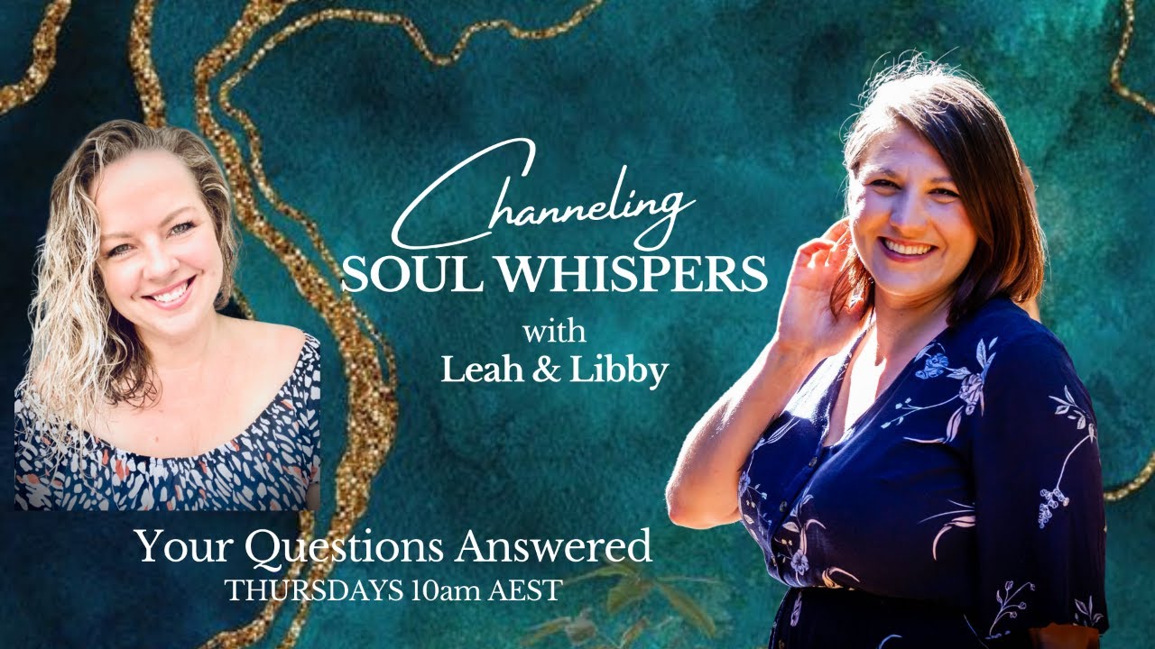 Channelling Soul Whispers with Leah and Libby - YouTube
