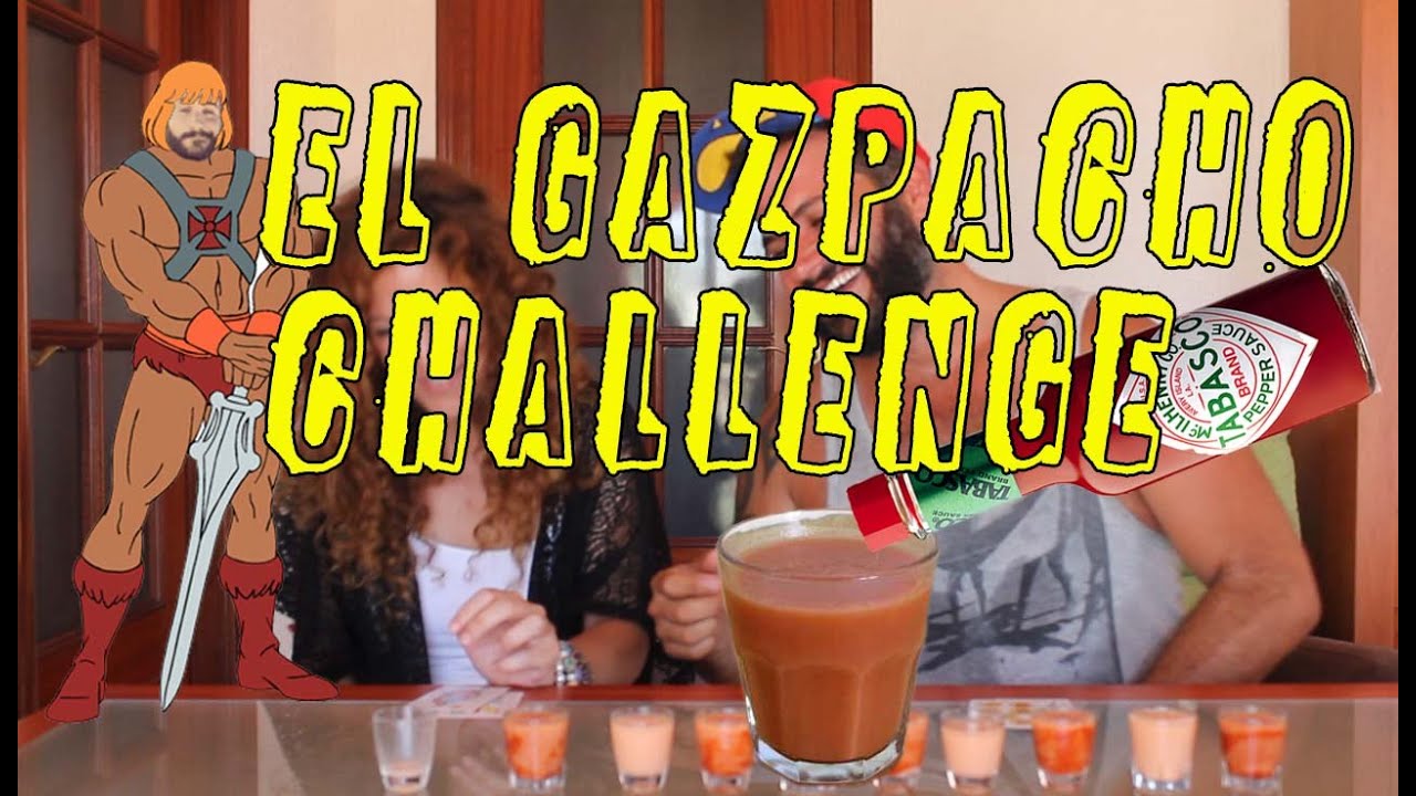 GAZPACHO CHALLENGE. El reto del gazpacho picante. - YouTube
