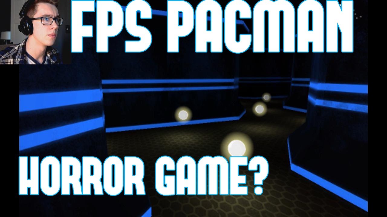 FPS Pacman - Horror Game? - YouTube