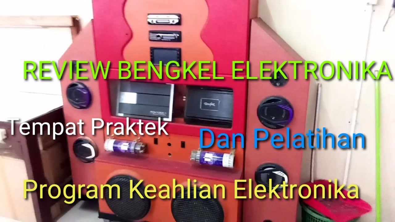 Review Bengkel Elektronika atau Tempat Praktek Kejuruan Elektronika di ...