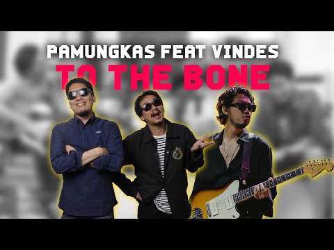 PAMUNGKAS feat VINCENT & DESTA - TO THE BONE (LIVE)