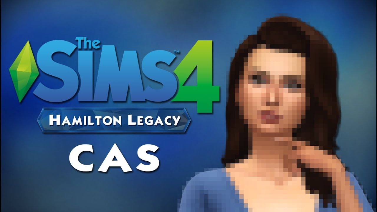 The Sims 4 - Hamilton Legacy | CAS - YouTube