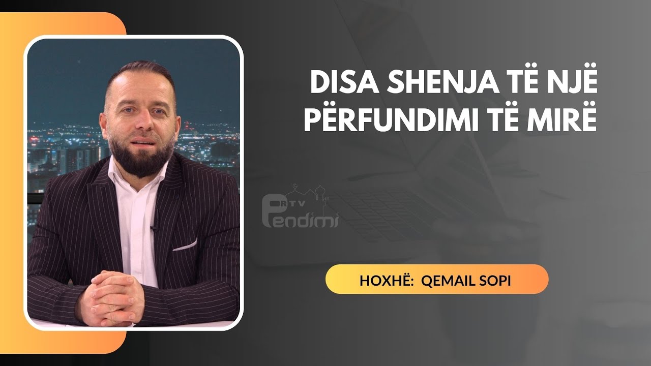 Disa shenja të një përfundimi të mirë - Drita e së vërtetës - Hoxhë ...