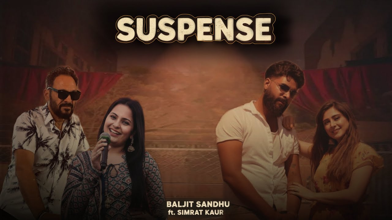 Suspense Song 2025 | Baljit Sandhu ft Simrat Kaur | New Punjabi Song ...