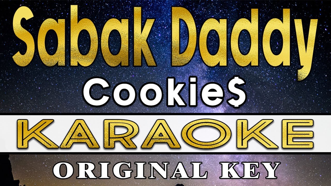 Sabak Daddy - Cookie$ (KARAOKE VERSION) - YouTube