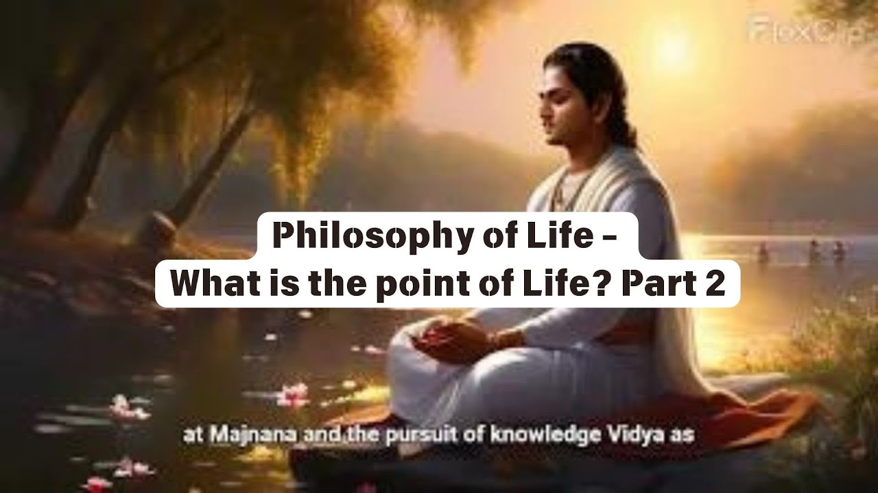 Philosophy Of Life What Is The Point Of Life Part 2 YouTube philosophy-of-life-what-is-the-point-of-life-part-2-youtube