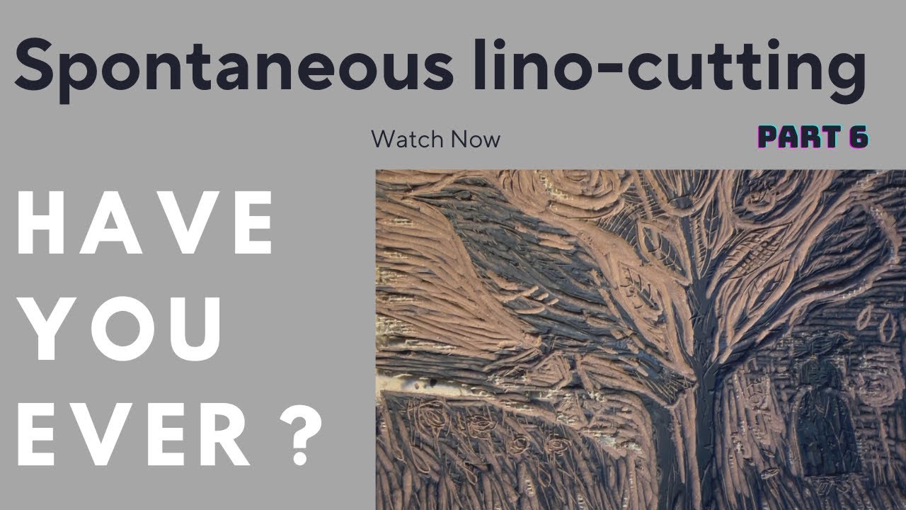 Have You Ever ? Spontaneous Lino-cutting - YouTube