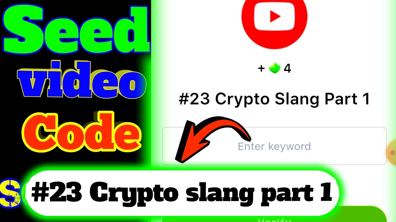 Seed today video code|#23 Crypto slang part 1|#23 Crypto slang part 1 ...