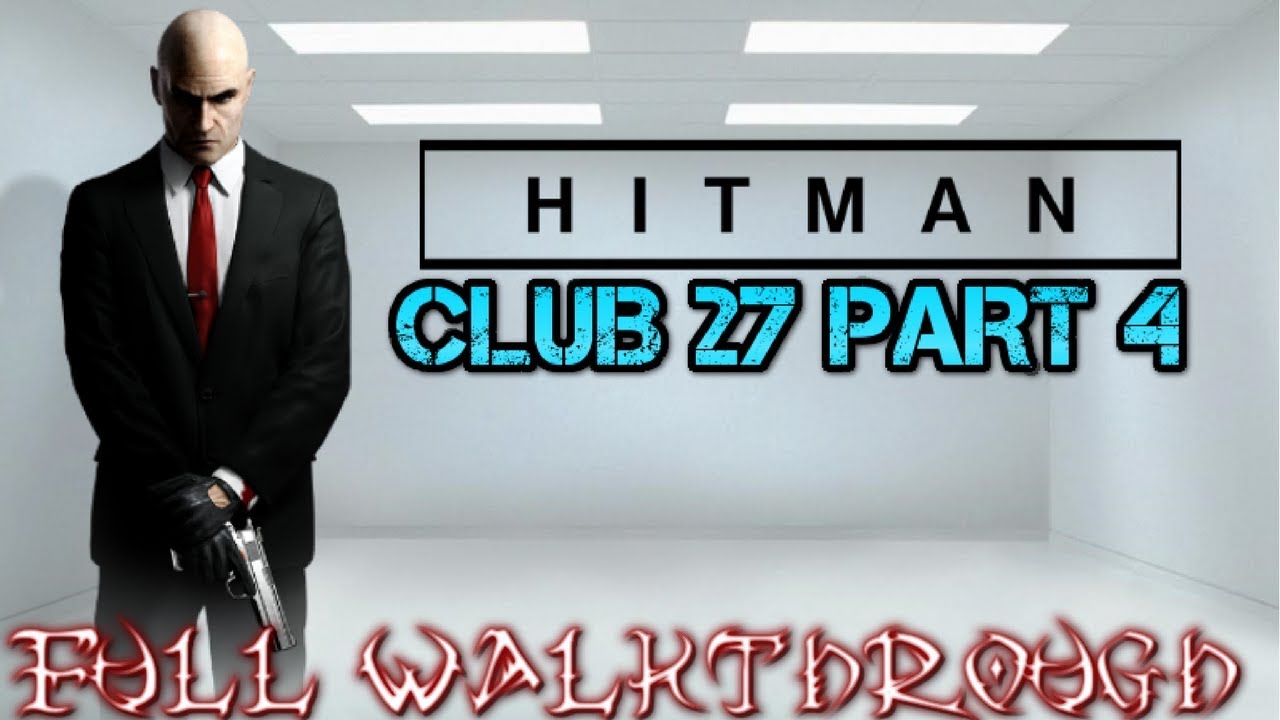 HITMAN-CLUB 27 PART 4 - YouTube