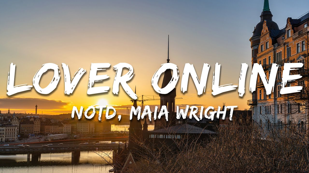 NOTD, Maia Wright - Lover Online (Lyrics) - YouTube