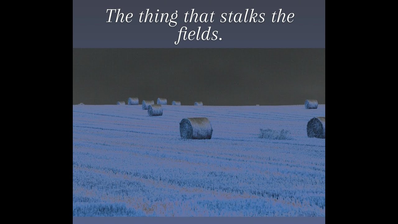 The Thing That Stalks the Fields - Creepypasta Story - Spooky Tales to ...