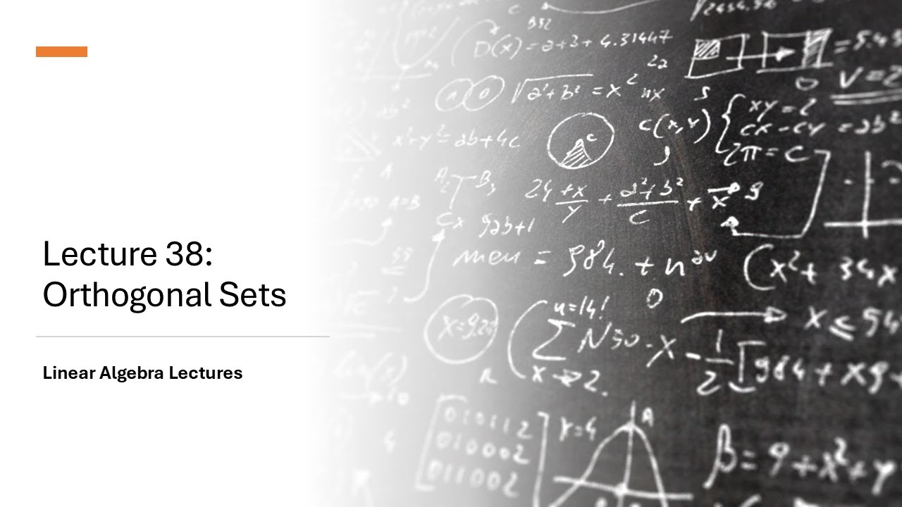 Linear Algebra Lectures - Lecture 38 Orthogonal Sets - YouTube