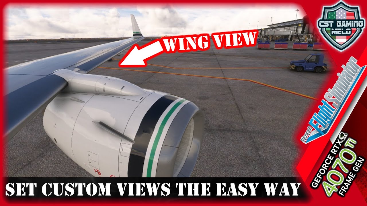 How to Set CUSTOM WING VIEWS THE EASY WAY! | Microsoft Flight Simulator ...
