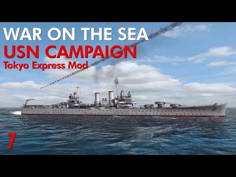 War on the Sea - Tokyo Express Mod || USN Campaign || Ep.7 - Surprise ...