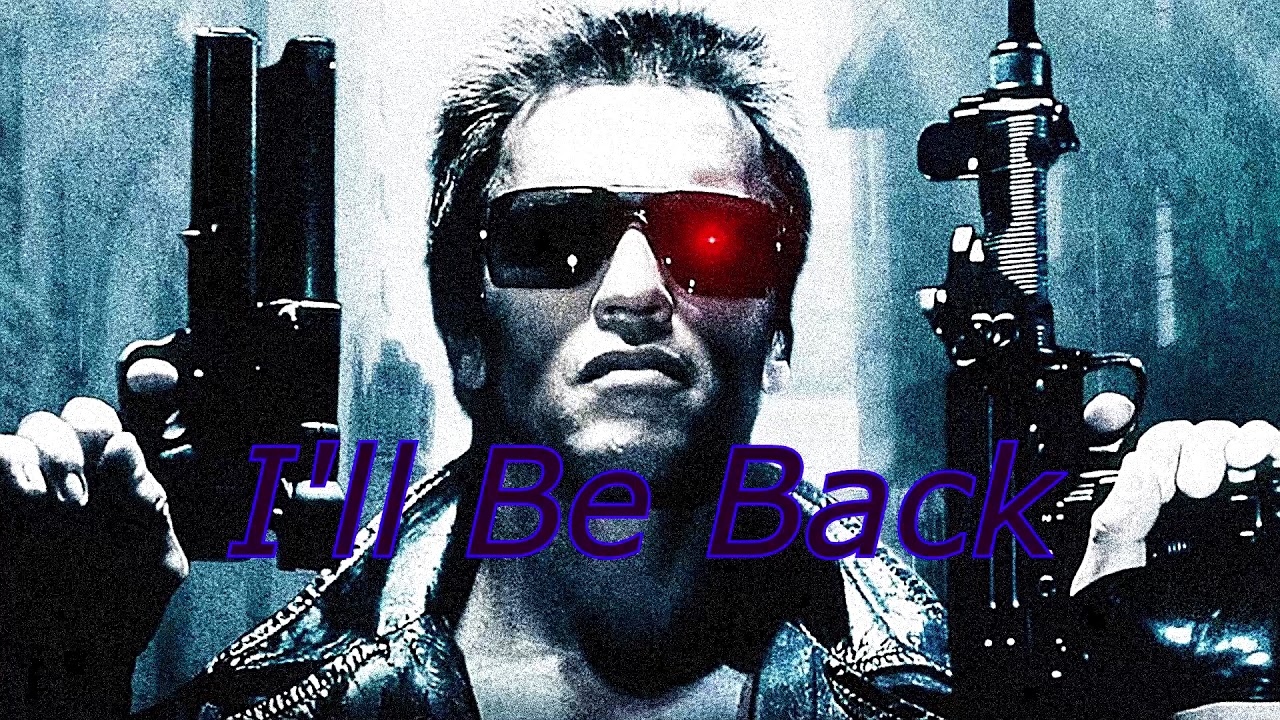 I'LL BE BACK - YouTube
