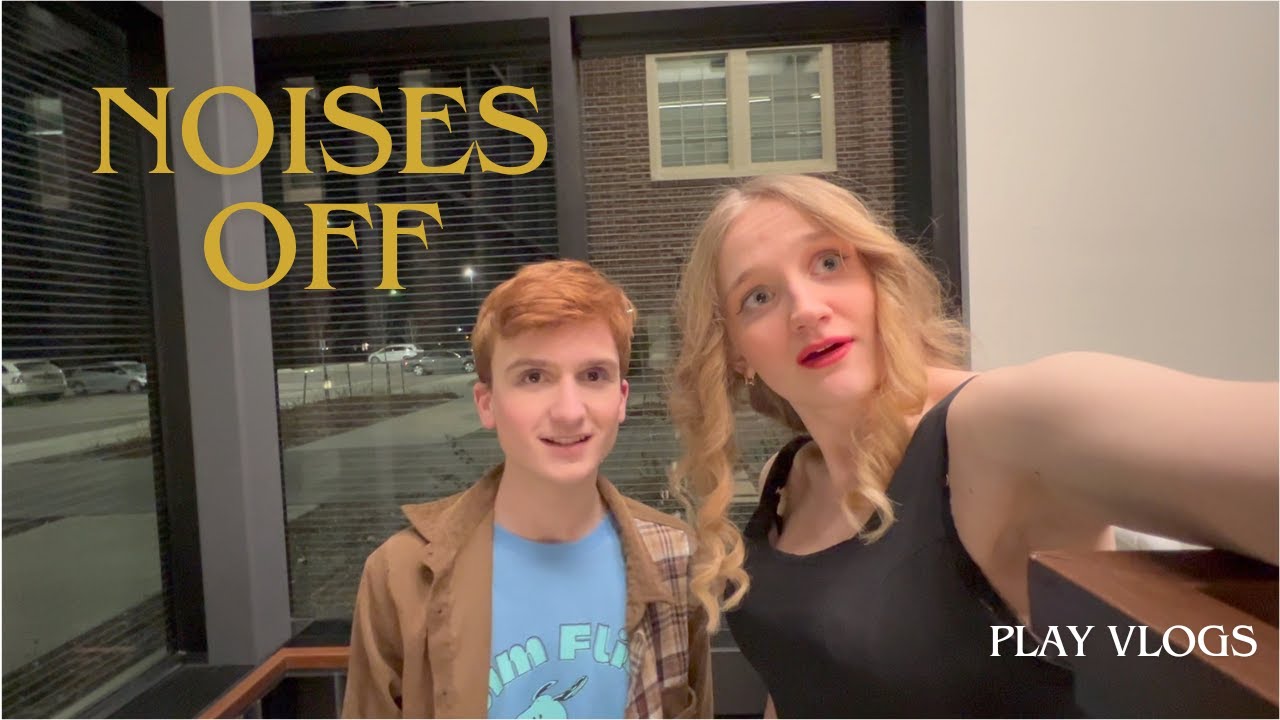 Noises Off Behind the Scenes - Play Vlogs - YouTube