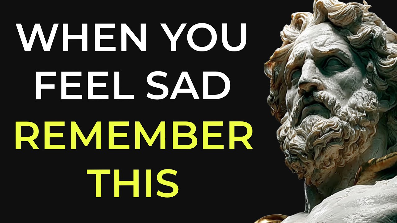 When You Feel Sad and Depressed in Life, Always Remember These Stoic ...