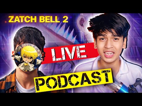 ZATCH BELL PODCAST | ZATCH BELL NEW SEASON FAN DISCUSSION | PODCAST IN HINDI