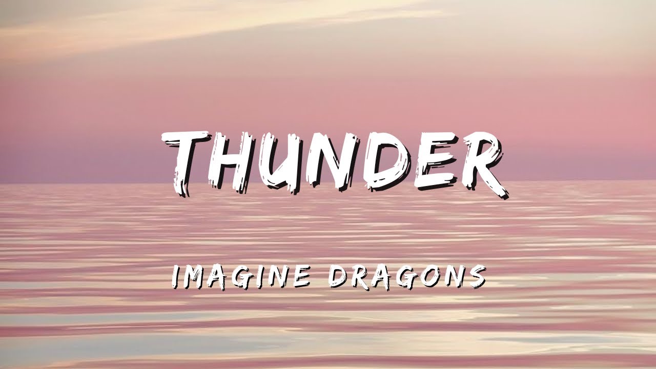 Imagine Dragons - Thunder (Lyrics) - YouTube