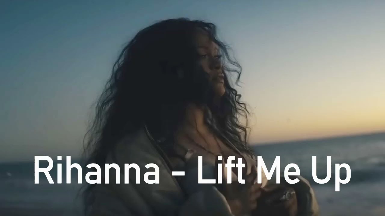 Lift Me Up - Rihanna - YouTube