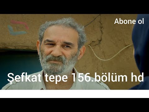 şefkat tepe 156.bölüm tek parça full hd