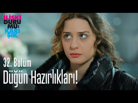 Düğün hazırlıkları! - İlişki Durumu Karışık 32. Bölüm