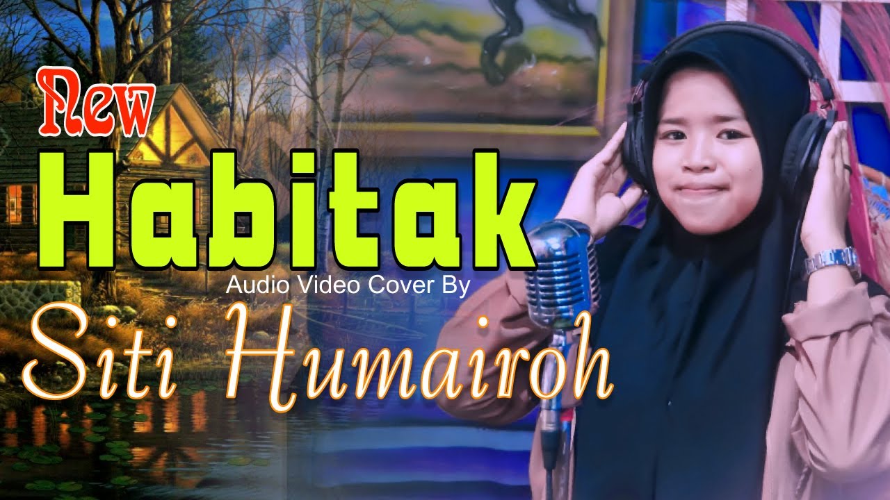 🔴HABITAK (AudioVideo Cover ) By SITI HUMAIROH #Sholawat #parahmusic ...