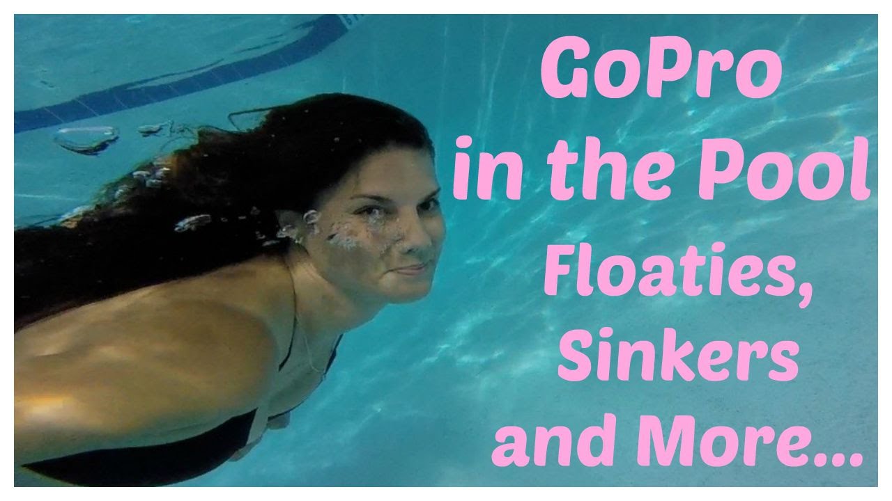 GoPro in the Pool with Floaties , Sinkers and More Fun - YouTube