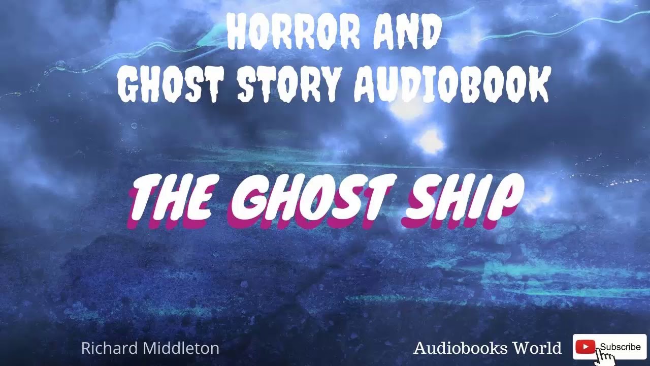 Audiobook Ghost Story - The Ghost Ship by Richard Middleton ...