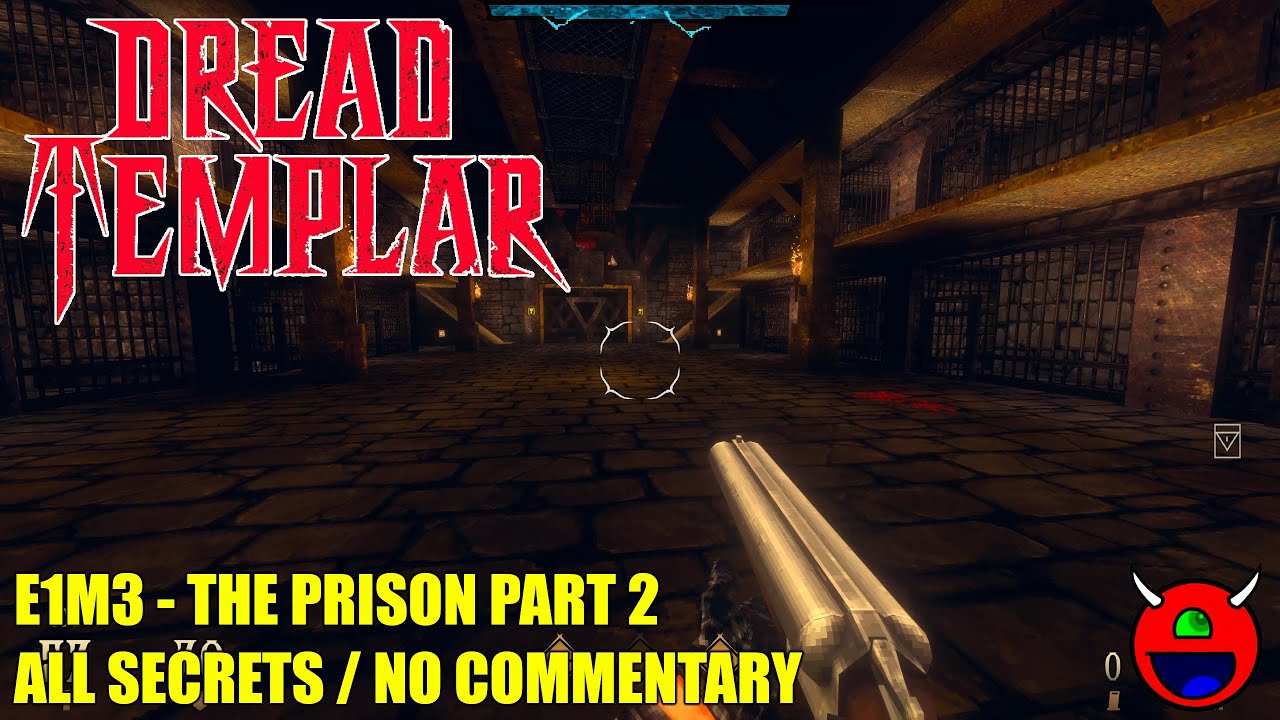 Dread Templar - E1M3 The Prison Part 2 - All Secrets No Commentary ...