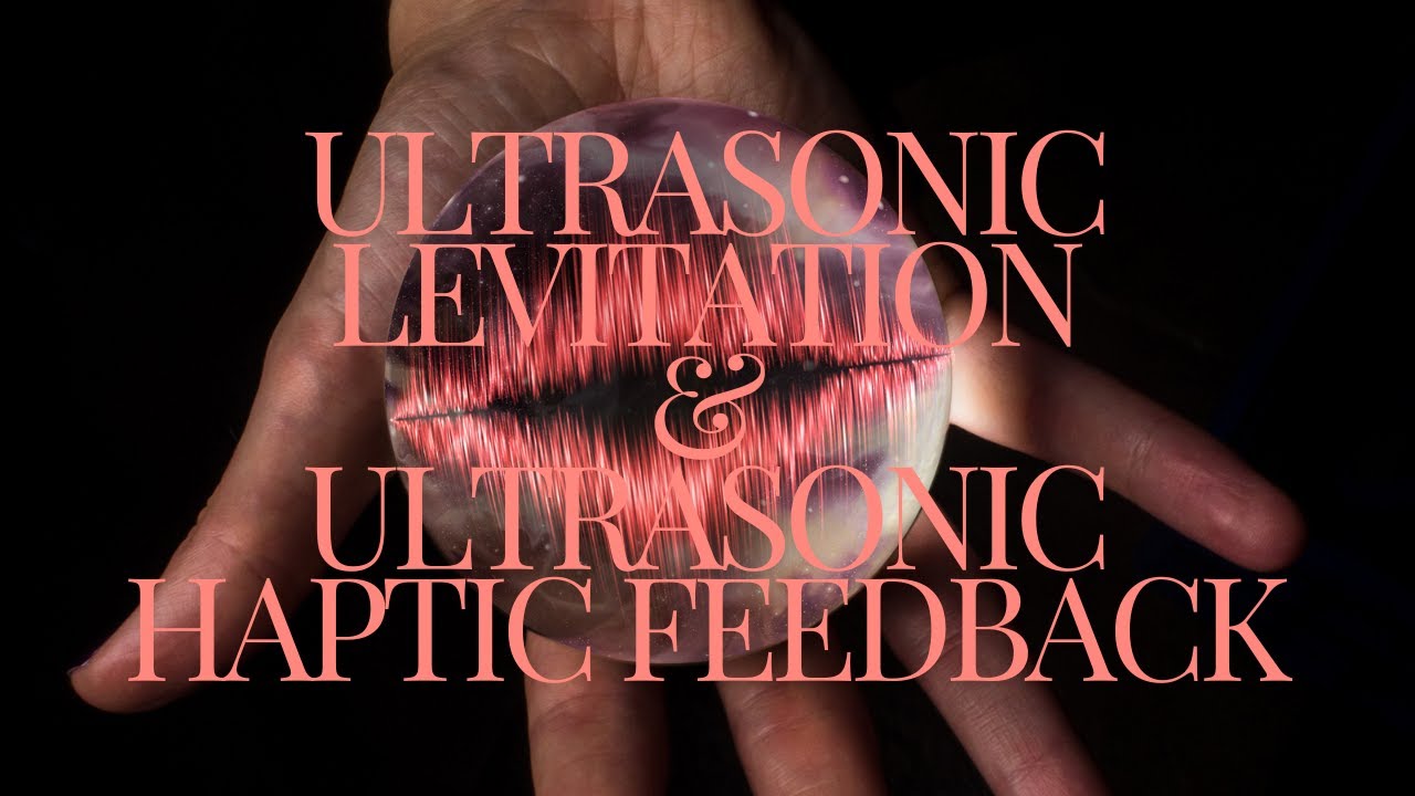 The Magic of Ultrasonic Levitation and Ultrasonic Haptic Feedback - YouTube
