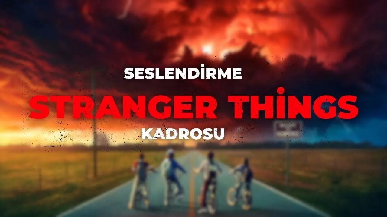 Stranger Things - Seslendirme Kadrosu - YouTube