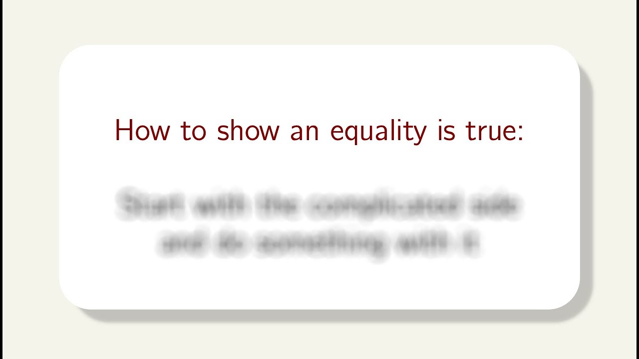 How to show an equality is true - YouTube