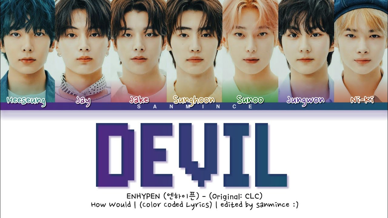 ENHYPEN (엔하이픈) - Devil by CLC | How Would (Color Coded Lyrics) - YouTube
