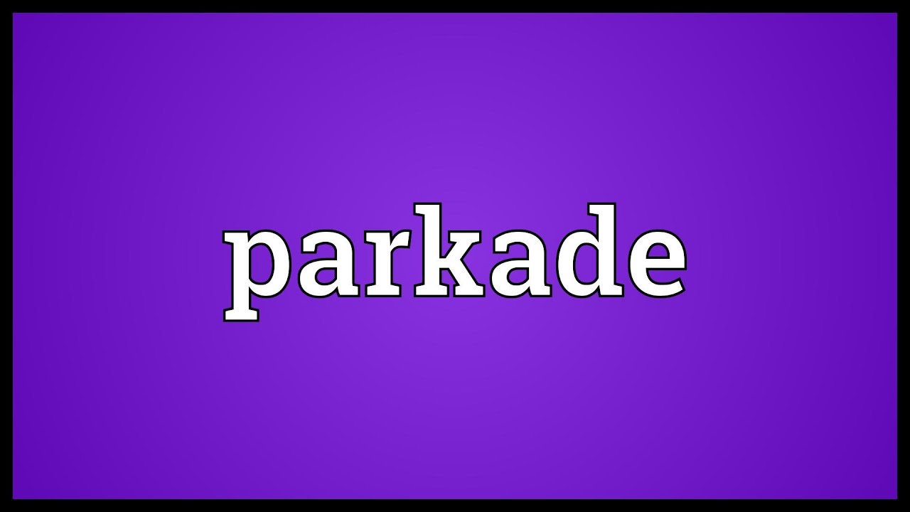 Parkade Meaning - YouTube