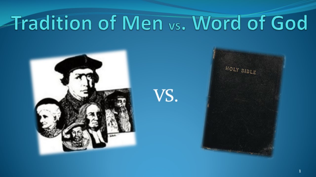 "Traditions Of Men -VS- The Word Of God" Lesson 8 - YouTube