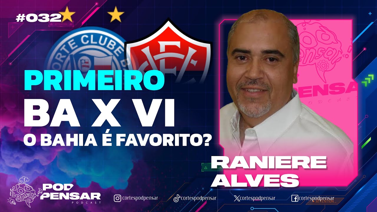 [ao Vivo] 1º Ba X Vi Bahia É Favorito Raniere Alves 032 Podpensar