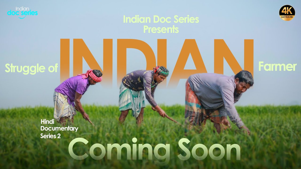 The Struggle of Indian Farmer Coming Soon | हिंदी | Documentary in ...